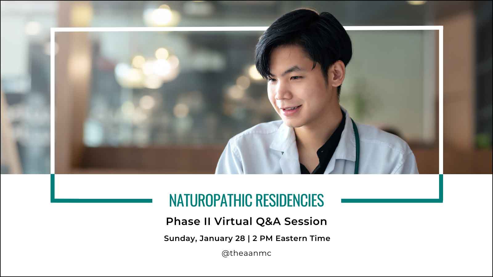 Naturopathic Residency Phase II Virtual Q&A Session Naturopathic Residency Phase II Virtual Q&A Session